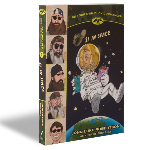 Si in Space (Be Your Own Duck Commander Book #3)